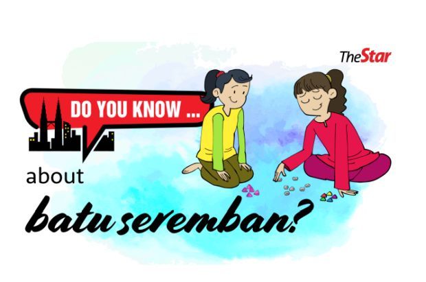 Do you know... about batu seremban? | The Star